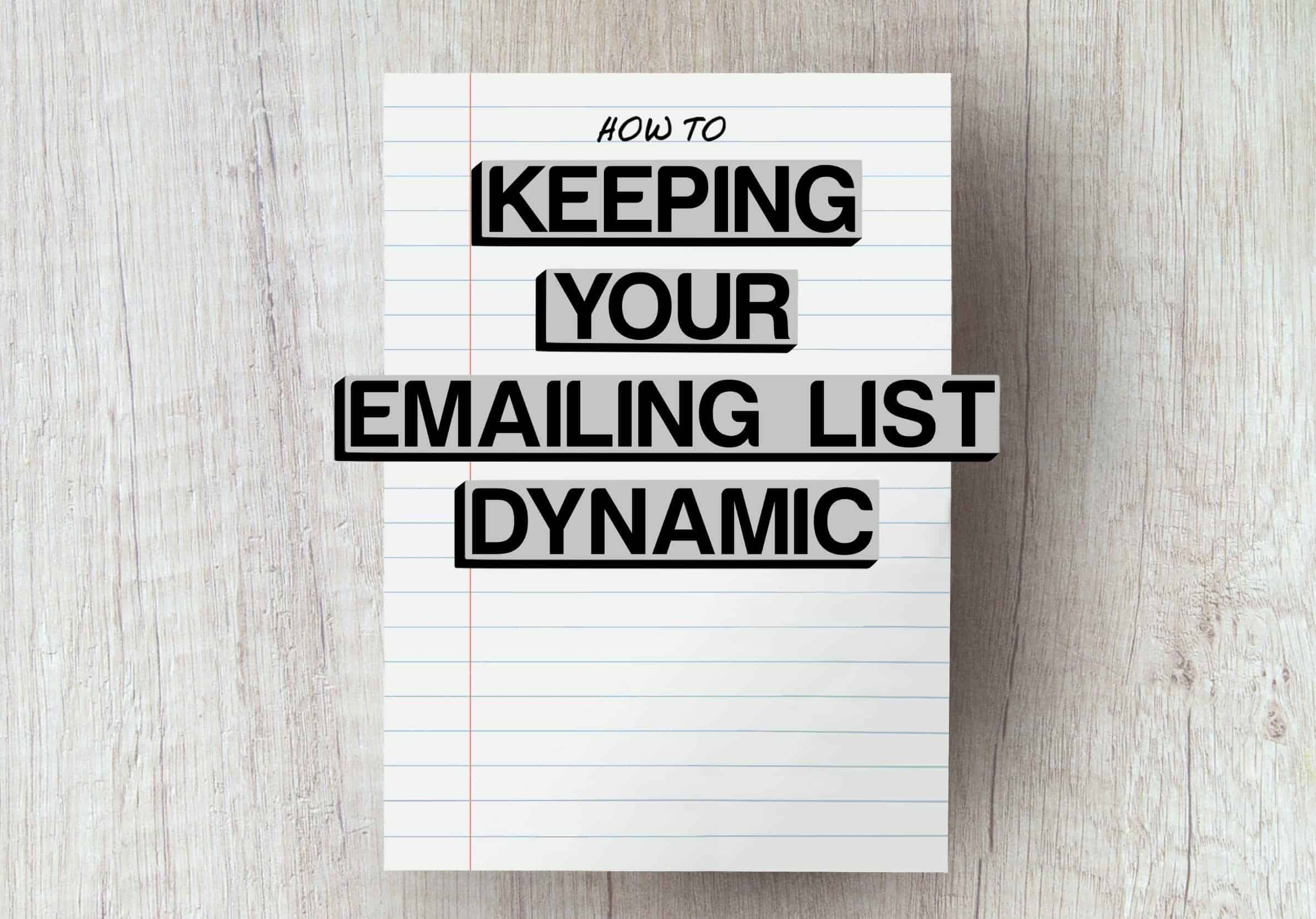 Why You Should Keep a Dynamic Emailing List