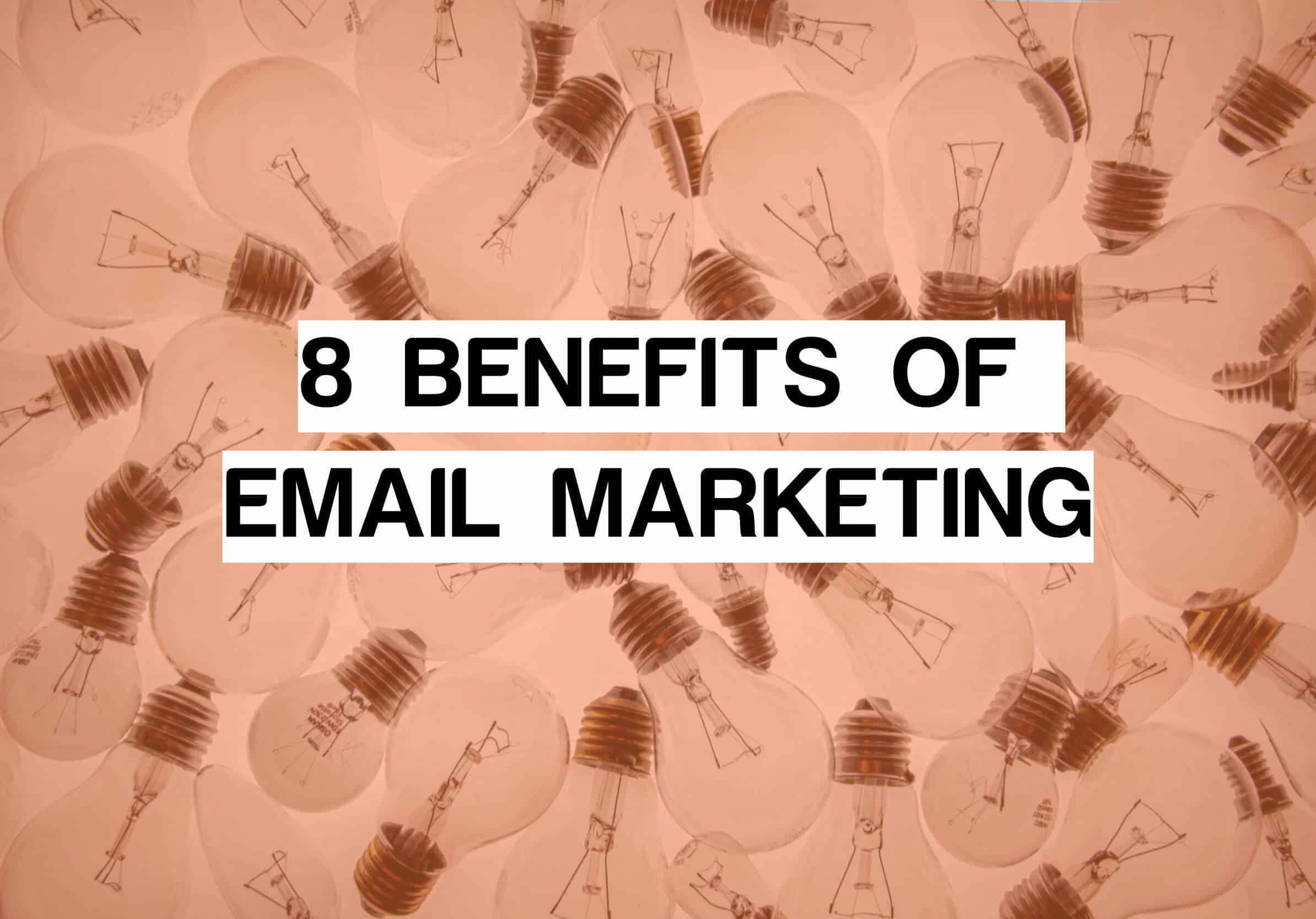 8 Benefits of Email Marketing