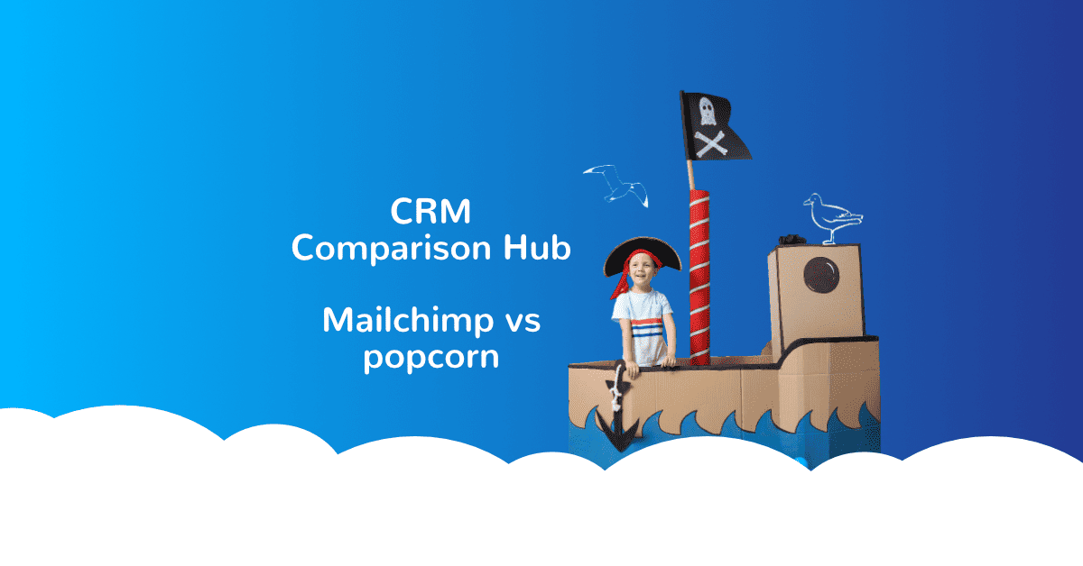 Mailchimp CRM vs popcorn CRM